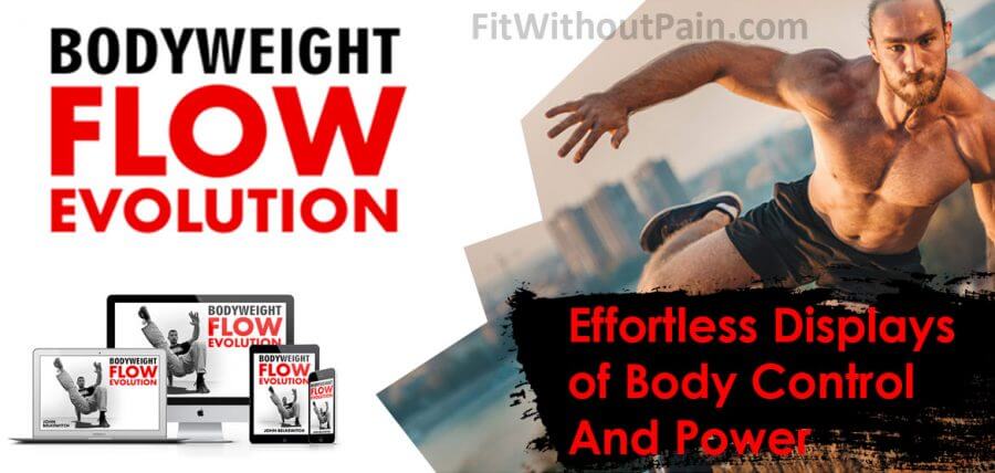 Bodyweight Flow Evolution Review - Could It Work for You?
