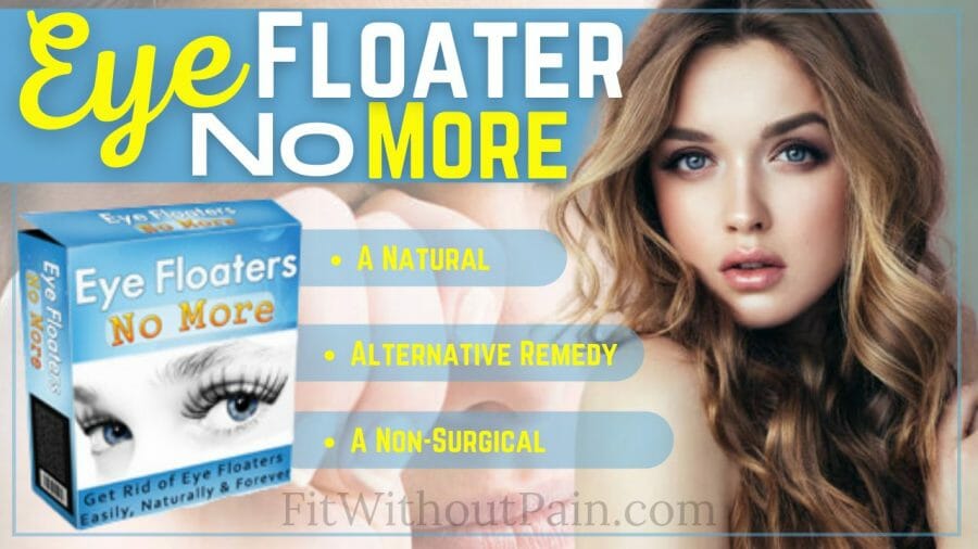 Eye Floaters No More Review: How To Get Rid Of Your Eye Floaters - Fit ...